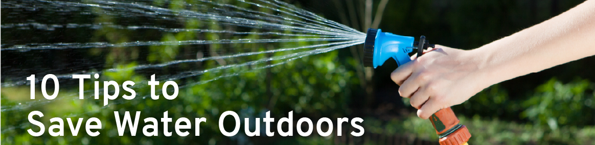 10 Tips for Outdoor Water Conservation | Regional Water Providers ...